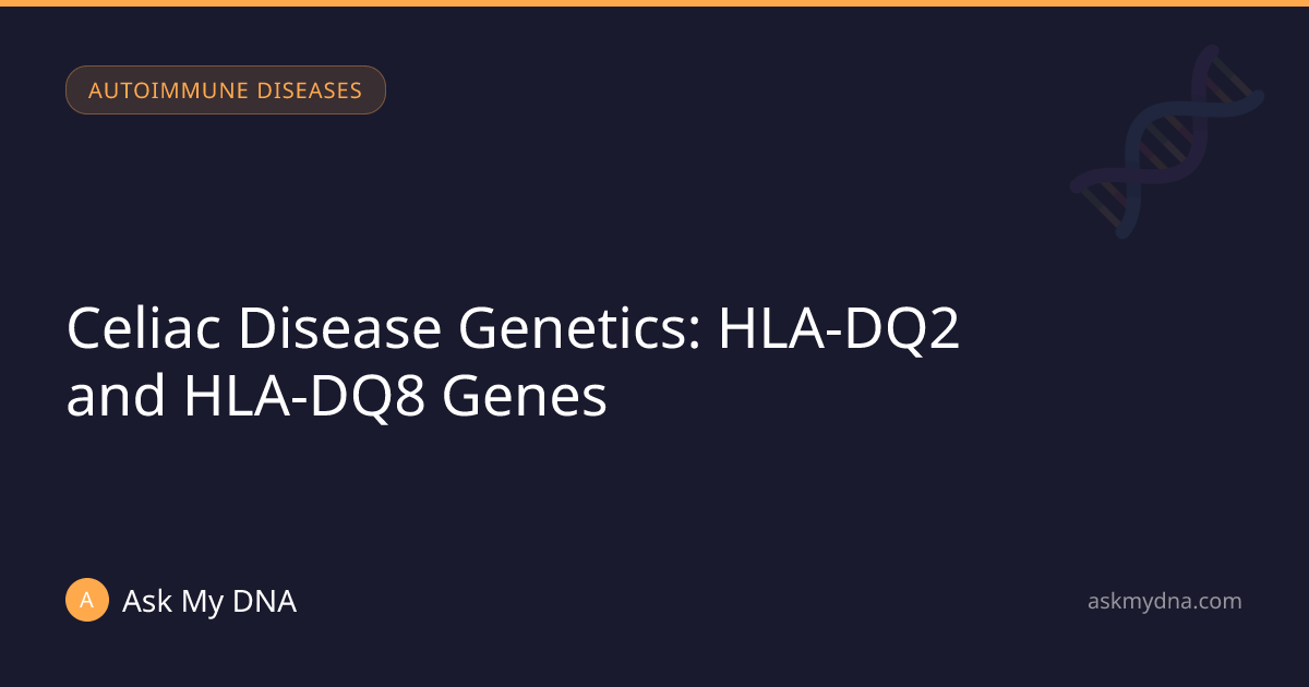 Celiac Disease Genetics: HLA Testing, Risk, Gluten