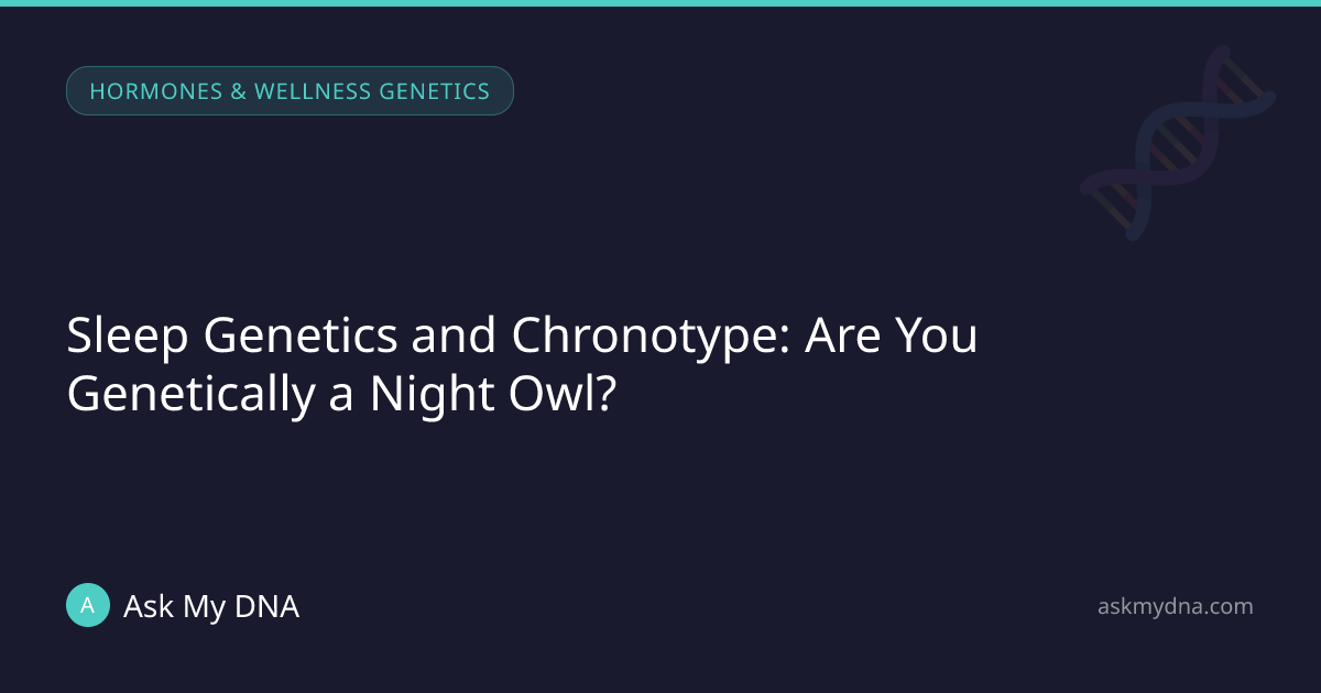 Sleep Genetics: Chronotype, Insomnia Genes, Sleep Optimization