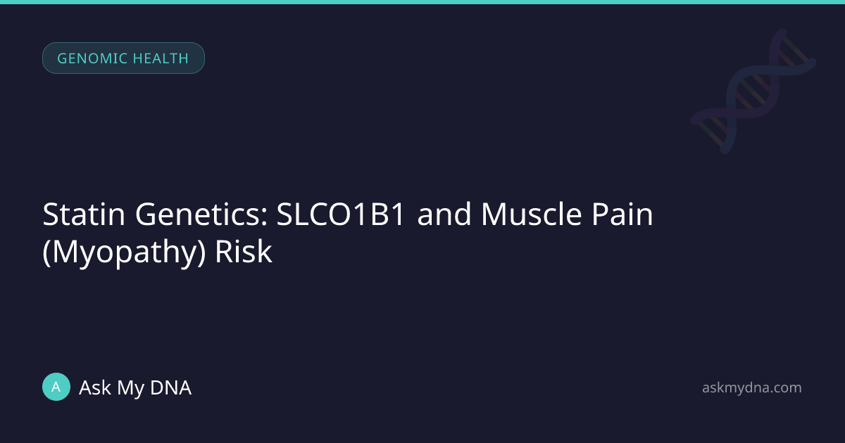 Statin Genetics: SLCO1B1 Muscle Pain Risk