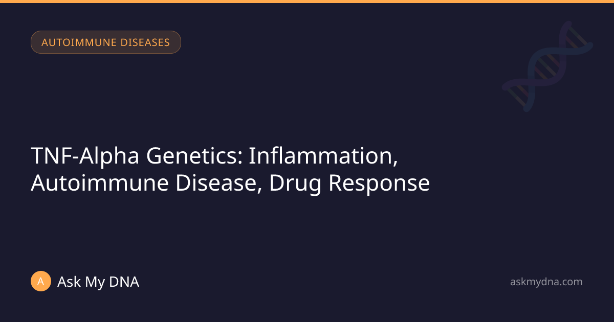 TNF-Alpha Genetics: Inflammation, Autoimmune Disease, Drug R
