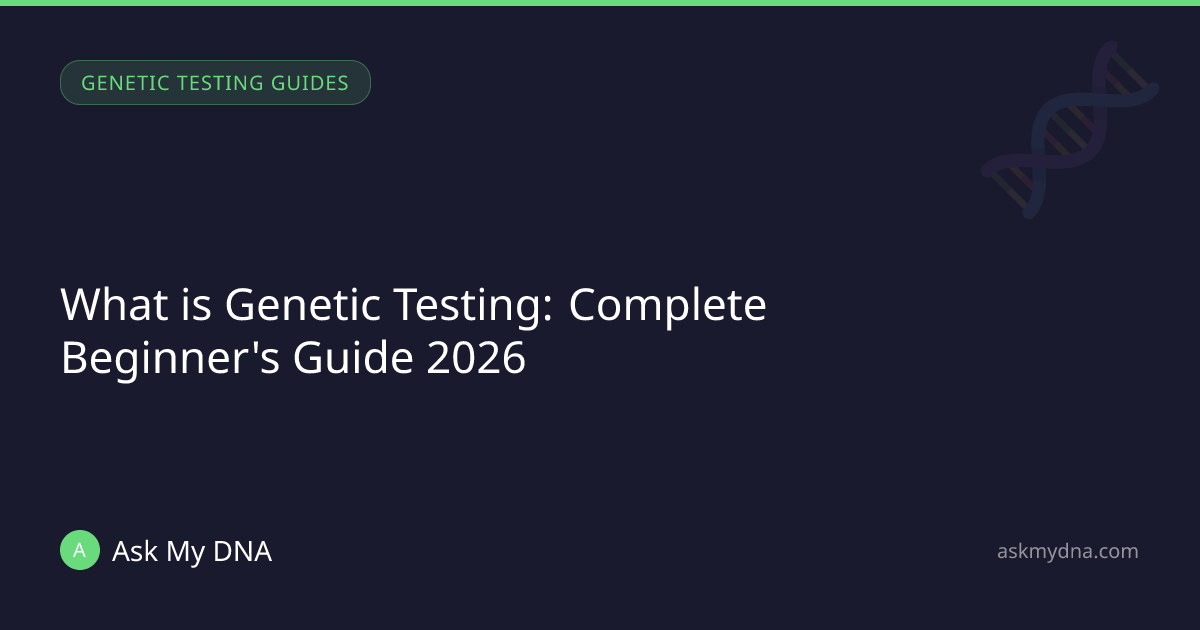 Genetic Testing Guide: Types, Cost, Results Explained